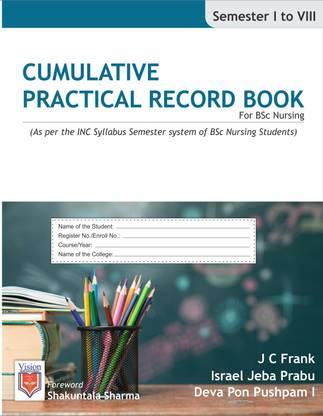 Cumulative Practical Record Book for BSc Nursing (Semester wise): Buy ...