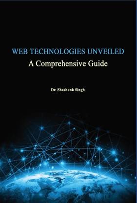 Web Technologies Unveiled: A Comprehensive Guide: Buy Web Technologies ...