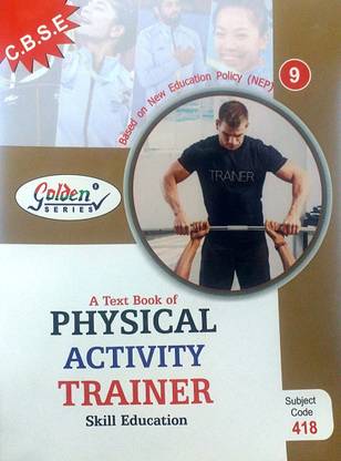 Golden Series Class 9 A Text Book Of Physical Activity Trainer Skill ...