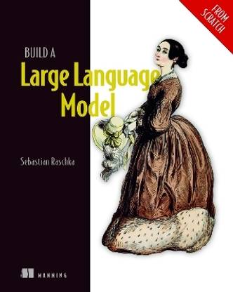 Build a Large Language Model (From Scratch): Buy Build a Large Language Model (From Scratch) by ...