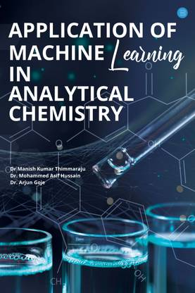 Applications of Machine Learning in Analytical Chemistry: Buy ...