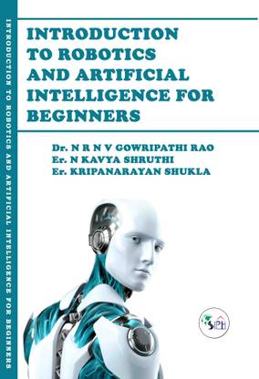 Introduction to Robotics and Artificial Intelligence for Beginners: Buy Introduction to Robotics ...