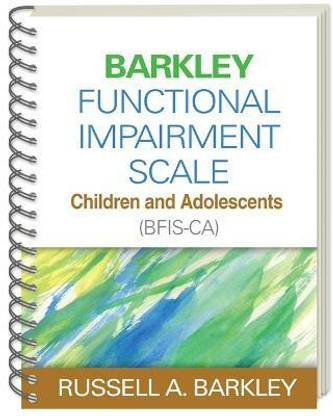 Barkley Functional Impairment Scale--Children and Adolescents (BFIS-CA), (Wire-Bound Paperback ...
