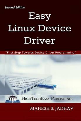 Easy Linux Device Driver, Second Edition: Buy Easy Linux Device Driver, Second Edition by Mahesh ...