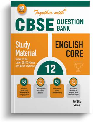 Together with CBSE Question Bank Class 12 English Core Exam 2024 (Chapterwise Topicwise Solved ...