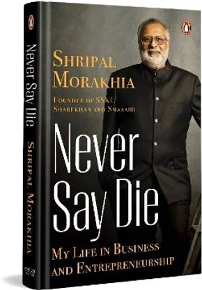 Never Say Die: Buy Never Say Die by Morakhia Shripal at Low Price in ...