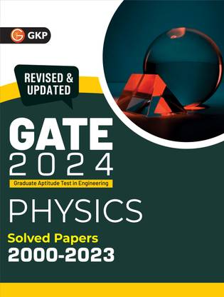 GATE 2024 : Physics - Solved Papers (2000-2023) by GKP: Buy GATE 2024 ...