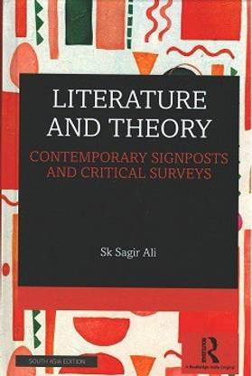 Literature and Theory: Contemporary Signposts and Critical Surveys: Buy ...