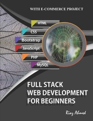 Full Stack Web Development For Beginners: Buy Full Stack Web Development For Beginners by Ahmed ...