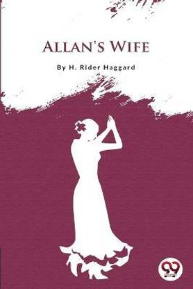 Allan'S Wife: Buy Allan'S Wife by H. Rider Haggard at Low Price in ...