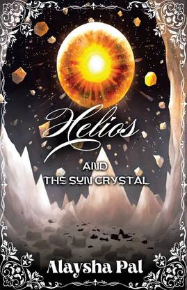 Helios and The sun crystal: Buy Helios and The sun crystal by Alaysha ...