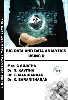 Big Data and Data Analytics Using R: Buy Big Data and Data Analytics Using R by Mrs. G Sujatha ...