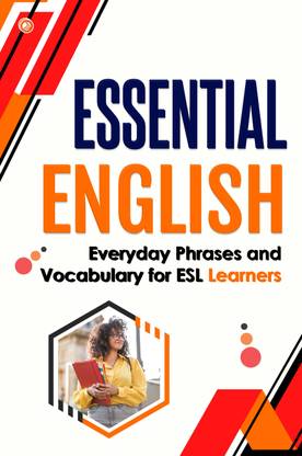 Essential English: Everyday Phrases and Vocabulary for ESL Learners ...