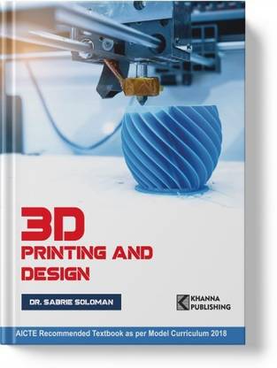 3D Printing and Design (HB) | AICTE Recommended: Buy 3D Printing and ...