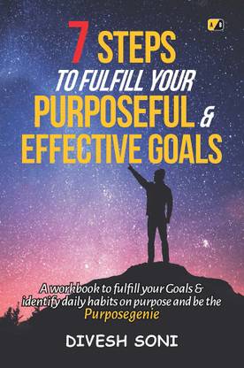 7 Steps to fulfill your Purposeful and effective goals: A workbook to ...