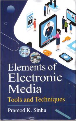 Elements Of Electronic Media Tools And Techniques: Buy Elements Of ...
