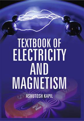 Textbook of Electricity and Magnetism: Buy Textbook of Electricity and Magnetism by Ashutosh ...