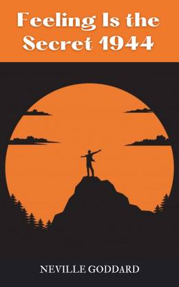 Feeling Is the Secret 1944: Buy Feeling Is the Secret 1944 by Goddard ...