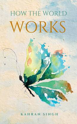 How the World Works: Buy How the World Works by Singh Kahran at Low ...