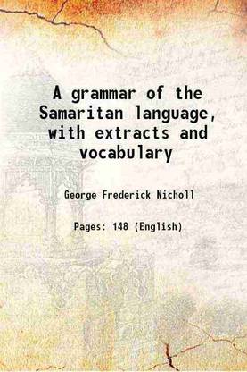 A grammar of the Samaritan language, with extracts and vocabulary 1858 ...
