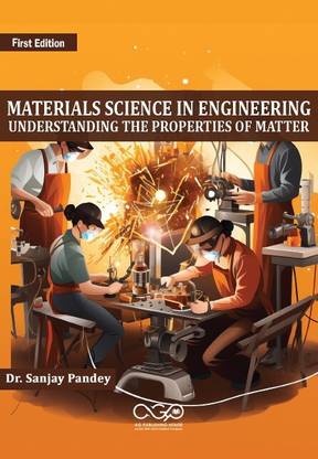 Materials Science in Engineering: Understanding the Properties of Matter: Buy Materials Science ...