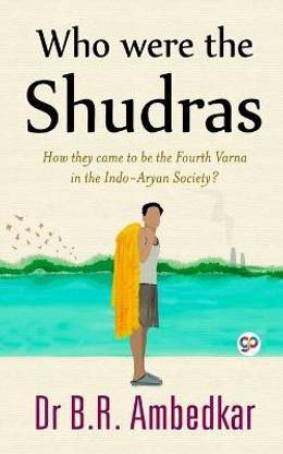 Who Were the Shudras: Buy Who Were the Shudras by Ambedkar Bhimrao at ...