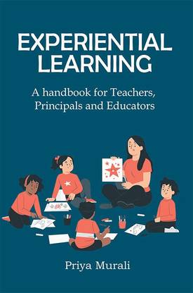 EXPERIENTIAL LEARNING: A handbook for Teachers, Principals and ...