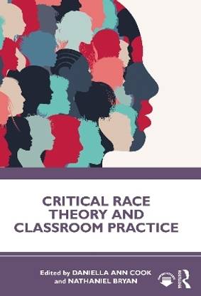 Critical Race Theory and Classroom Practice: Buy Critical Race Theory and Classroom Practice by ...
