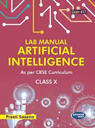 Lab Manual Artificial Intelligence (Class X) (Code 417): Buy Lab Manual Artificial Intelligence ...