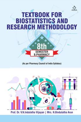 TEXTBOOK FOR BIOSTATISTICS AND RESEARCH METHODOLOGY - B.PHARMACY VIII ...