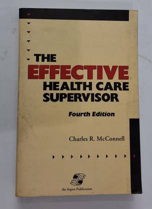 The Effective Health Care Supervisor-4th Edition: Buy The Effective ...