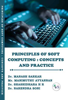 Principles of Soft computing : Concepts and Practice: Buy Principles of Soft computing ...
