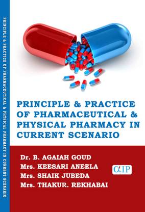Principle & Practice of Pharmaceutical & Physical Pharmacy in Current ...