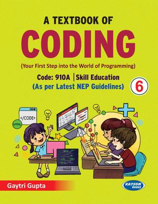 A Textbook of Coding Class 6 Code 910A (First Step into the World of ...