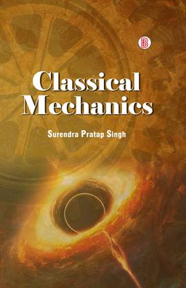 Classical Mechanics: Buy Classical Mechanics by Surendra Pratap Singh at Low Price in India ...