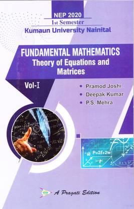 FUNDAMENTAL MATHEMATICS Theory of Equations and Matrices Vol.I 1st Sem ...