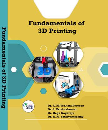 Fundamentals of 3D Printing: Buy Fundamentals of 3D Printing by Dr. A ...