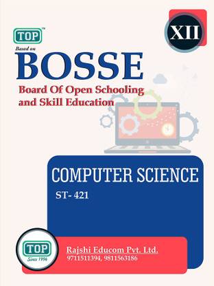 TOP-421 COMPUTER SCIENCE Class 12th BOSSE (BOARD OF OPEN SCHOOLING AND ...