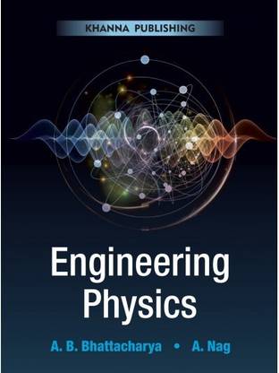 Engineering Physics: Buy Engineering Physics by A. B. Bhattacharya, A ...