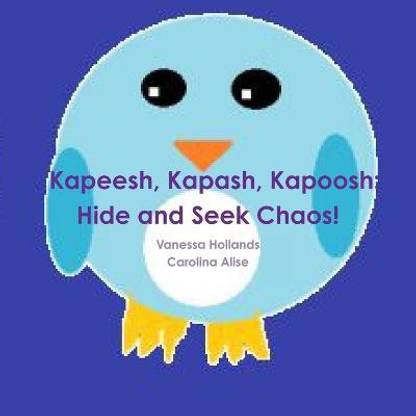Kapeesh, Kapash, Kapoosh: Hide and Seek Chaos!: Buy Kapeesh, Kapash ...