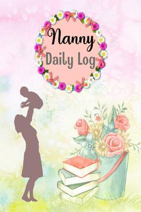 Nanny Daily Log - Daily Routine Tracker Journal For Babies And Toddlers ...