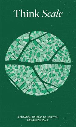 Think Scale: A Curation of Ideas to Help You Design for Scale: Buy ...