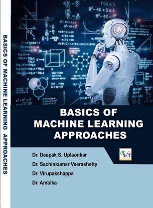 BASICS OF MACHINE LEARNING APPROACHES: Buy BASICS OF MACHINE LEARNING ...