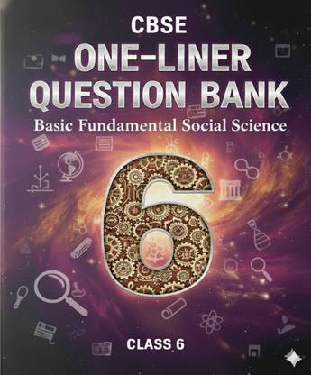 CBSE ONE-LINER QUESTION BANK BASIC FUNDAMENTAL CLASS 6TH SOCIAL SCIENCE ...