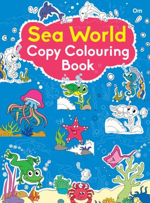 Sea World Copy Colouring Book: Buy Sea World Copy Colouring Book by Om ...