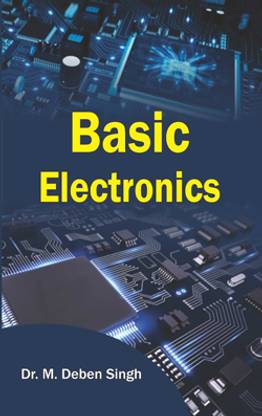 Basic Electronics: Buy Basic Electronics by Dr. M. Deben Singh at Low ...