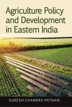 Agriculture Policy and Development in Eastern India: Buy Agriculture ...