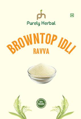 Purely Herbal 100% Organic Browntop Millet Idli Rava Enriched With ...
