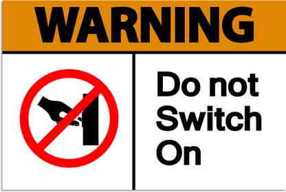 Warning Do not Switch On Sign Poster Paper Print - Educational ...