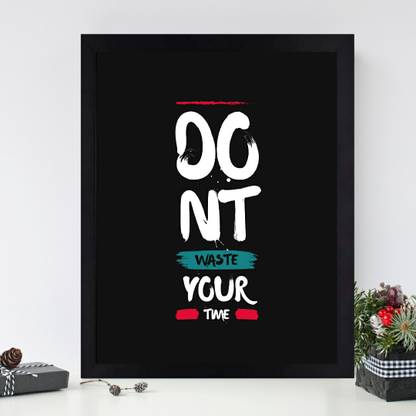Don't Waste Your Time Motivational Paper Print - Quotes & Motivation ...